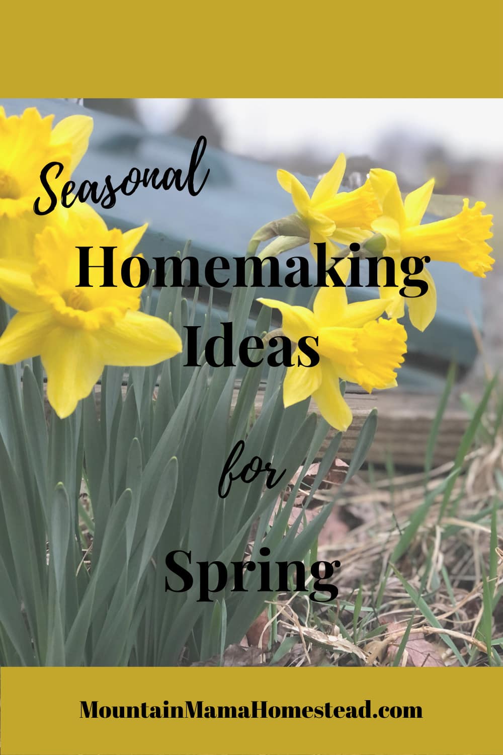 Seasonal Homemaking Ideas for Spring - Mountain Mama Homestead